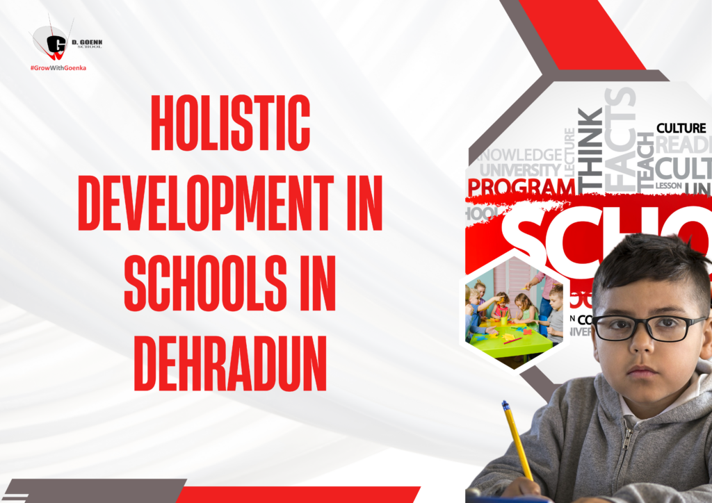 Power of Holistic Development at Schools in Dehradun